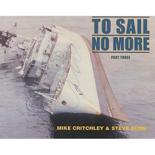 To Sail No More, Part Three by Mike Critchley | Goodreads