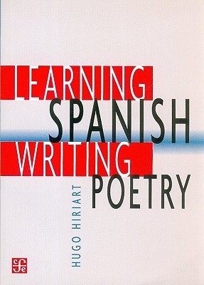 Learning Spanish. Writing Poetry (Spanish Edition) by HIRIART HUGO ...