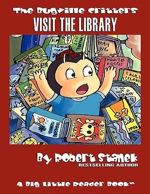 The Bugville Critters Visit the Library by Robert Stanek | Goodreads