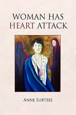 WOMAN HAS HEART ATTACK by Anne Surtees | Goodreads