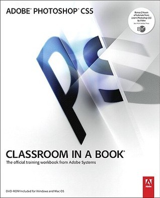 Adobe Photoshop CS5 Classroom in a Book: The Official Training Workbook ...