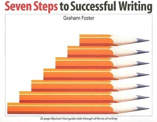 Seven Steps to Successful Writing by Graham Foster | Goodreads