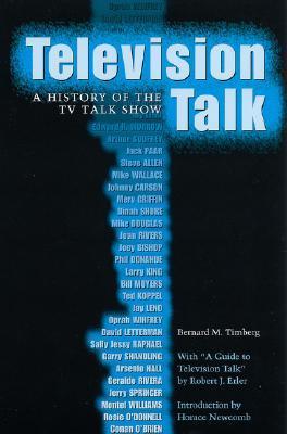 Television Talk: A History of the TV Talk Show by Bernard M. Timberg ...