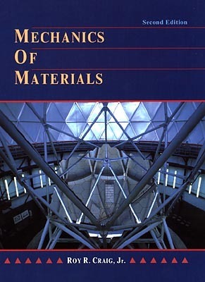 Mechanics of Materials, 2nd Edition by Roy R. Craig | Goodreads