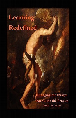 Learning Redefined: Changing the Images that Guide the Process by ...
