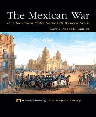 The Mexican War: How the United States Gained Its Western Lands by ...
