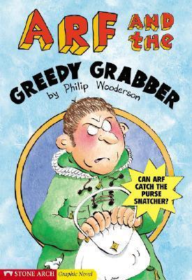 Arf and the Greedy Grabber (Graphic Trax) by Wooderson | Goodreads