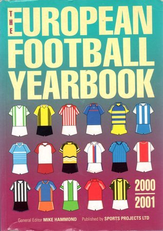 European Football Yearbook 2000-01 by Mike Hammond | Goodreads