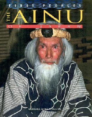 The Ainu of Japan (First Peoples) by Barbara Aoki Poisson | Goodreads