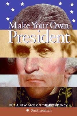 Make Your Own President by Amy Pastan | Goodreads
