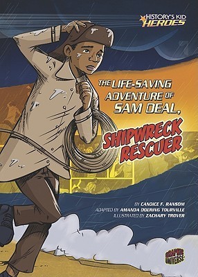 The Lifesaving Adventure of Sam Deal, Shipwreck Rescuer by Candice F ...