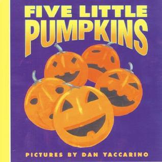 Five Little Pumpkins by Dan Yaccarino | Goodreads