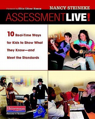 Assessment Live!: 10 Real-Time Ways for Kids to Show What They Know ...