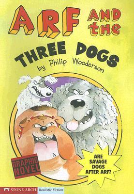 Arf and the Three Dogs (Graphic Trax) by Philip Wooderson | Goodreads