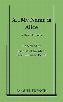 A...My Name is Alice by Joan Micklin Silver | Goodreads