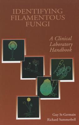 Identifying Filamentous Fungi: A Clinical Laboratory Handbook by Guy St ...