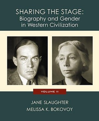 Sharing the Stage: Biography and Gender in Western Civilization by Jane ...