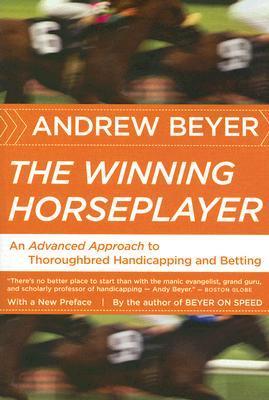 The Winning Horseplayer: An Advanced Approach to Thoroughbred ...