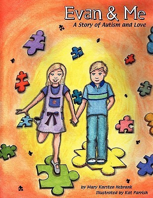 Evan & Me, A Story of Autism and Love by Mary Karsten Hebrank | Goodreads