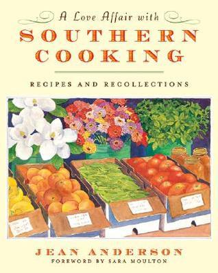 A Love Affair With Southern Cooking: Recipes And Recollections by Jean ...