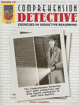 Comprehension Detective, Grades 3-5 by Gunter Schymkiw | Goodreads