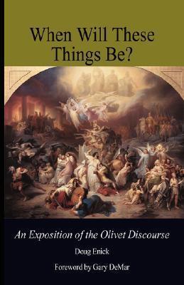When Will These Things Be? by Doug Enick | Goodreads