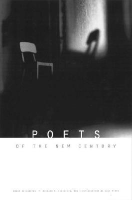Poets of the New Century by Roger Weingarten | Goodreads