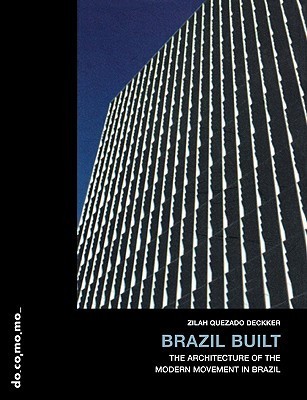 Brazil Built: The Architecture of the Modern Movement in Brazil by ...
