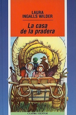La Casa de la Pradera (Cuatro Vientos (Prebound)) by Laura Ingalls ...