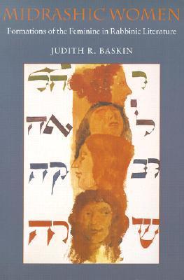 Midrashic Women: Formations of the Feminine in Rabbinic Literature by ...