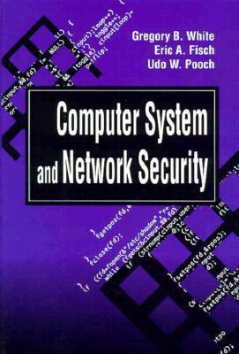 Computer System and Network Security by Gregory B. White | Goodreads