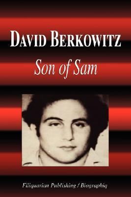 David Berkowitz - Son of Sam (Biography) by Biographiq | Goodreads