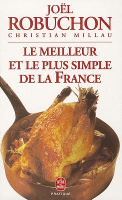 Le meilleur et le plus simple de la France by Joël Robuchon | Goodreads