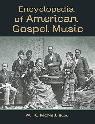 Encyclopedia of American Gospel Music by W.K. McNeil | Goodreads