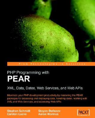 Php Programming With Pear by Stephan Schmidt | Goodreads