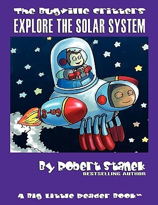 The Bugville Critters Explore the Solar System by Robert Stanek | Goodreads