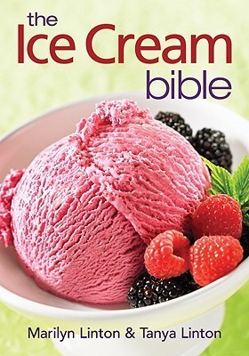 The Ice Cream Bible by Marilyn Linton | Goodreads
