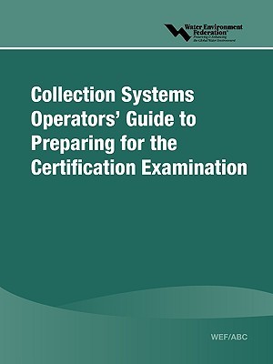 Collection Systems Operators' Guide to Preparing for the Certification ...