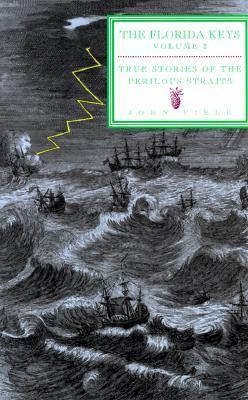 The Florida Keys, Vol. 2: True Stories of the Perilous Straits (Florida ...