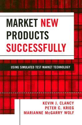 Market New Products Successfully: Using Simulated Test Market ...