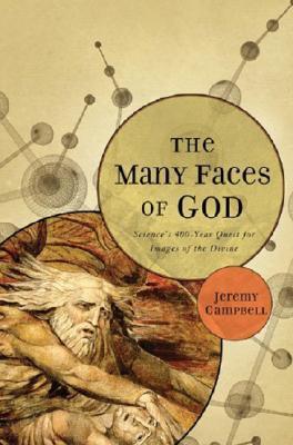 The Many Faces of God: Science's 400-Year Quest for Images of the ...