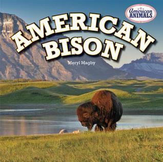 American Bison (American Animals) by Meryl Magby | Goodreads