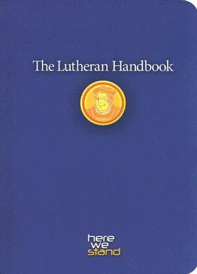 The Lutheran Handbook: A Field Guide to Church Stuff, Everyday Stuff ...