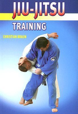 Jiu-Jitsu Training by Christian Braun | Goodreads
