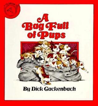 A Bag Full of Pups by Dick Gackenbach | Goodreads