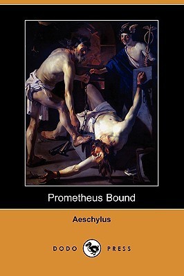 Prometheus Bound by Aeschylus | Goodreads
