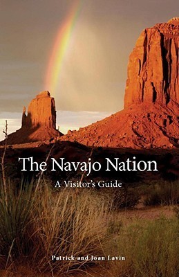 The Navajo Nation: A Visitor's Guide by Patrick Lavin | Goodreads
