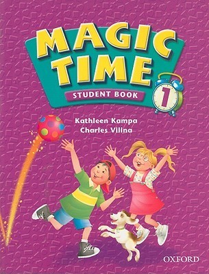 Magic Time 1: Student Book by Kathleen Kampa | Goodreads