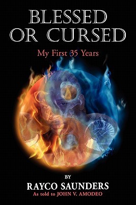 Blessed or Cursed by Rayco Saunders | Goodreads