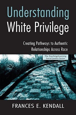 Understanding White Privilege: Creating Pathways to Authentic ...